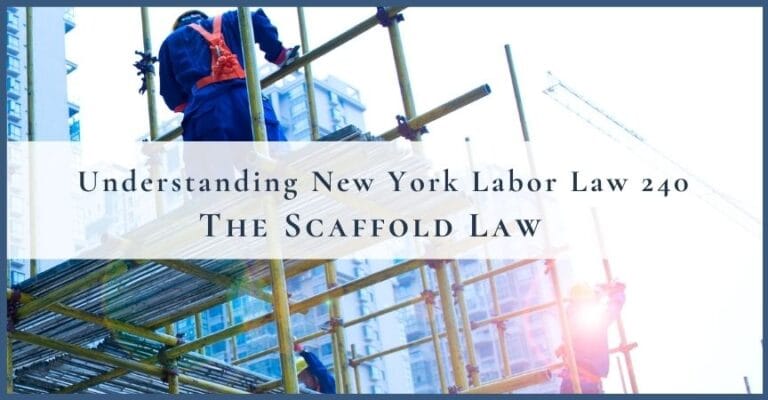 Understanding New York Labor Law 240 – The Scaffold Law - KDLM